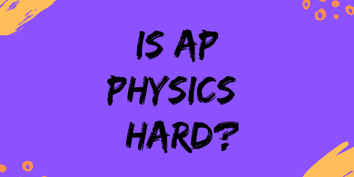 How hard is AP® Physics? - SoFlo SAT Tutoring