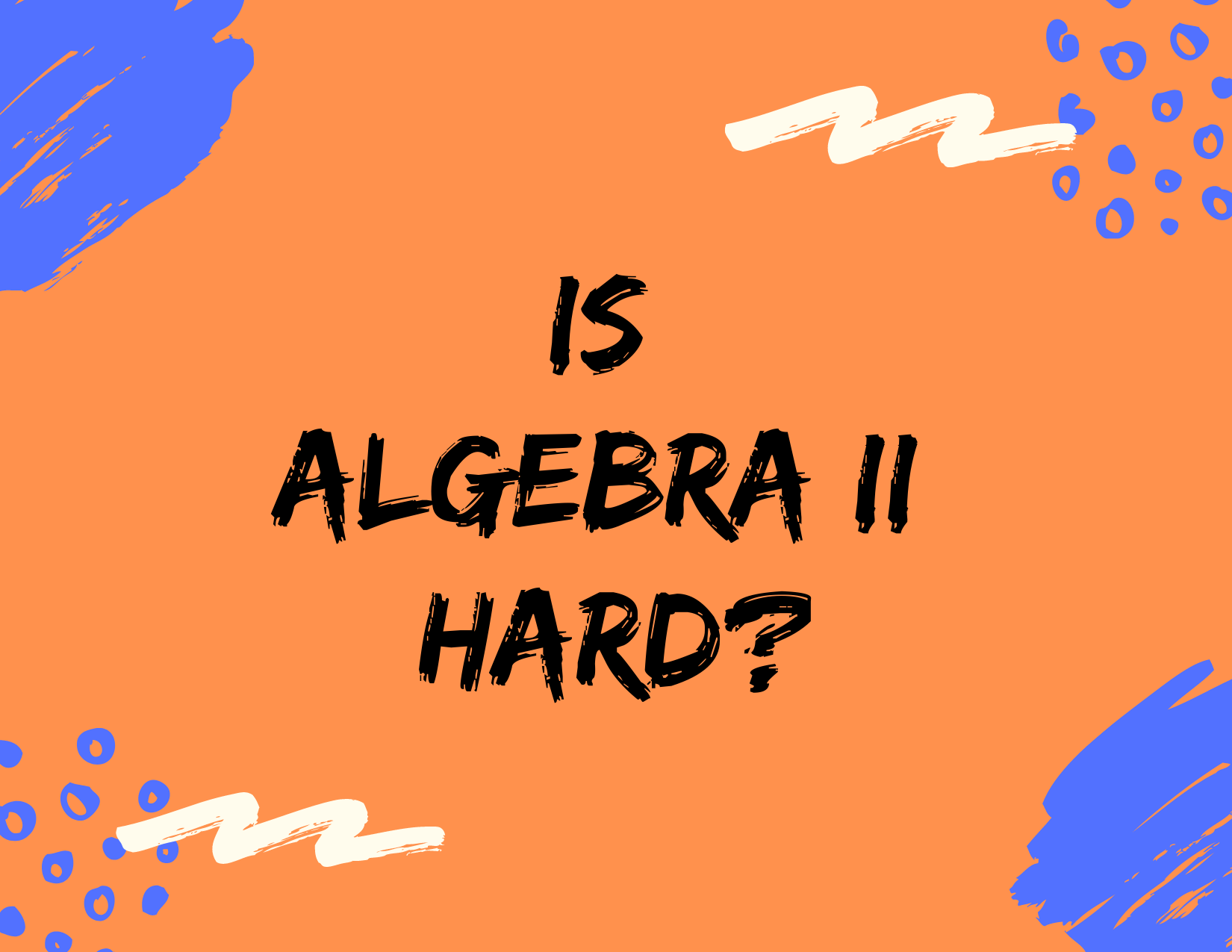 Is Algebra 2 Hard A Math Tutor s View SoFlo SAT Tutoring Is Algebra 2 Hard A Math Tutor s View SoFlo SAT Tutoring