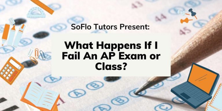 What Happens If You Fail An AP Exam Or Class? - SoFlo SAT Tutoring