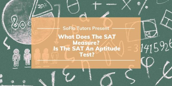 What Does The SAT Measure? - SoFlo SAT Tutoring