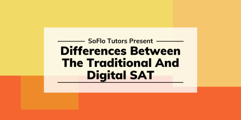 Differences Between The Traditional And Digital SAT - SoFlo SAT Tutoring