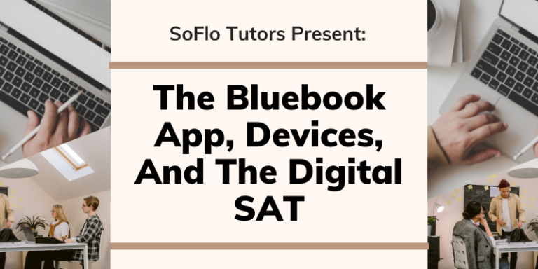 The Bluebook App, Devices, And The Digital SAT - SoFlo SAT Tutoring