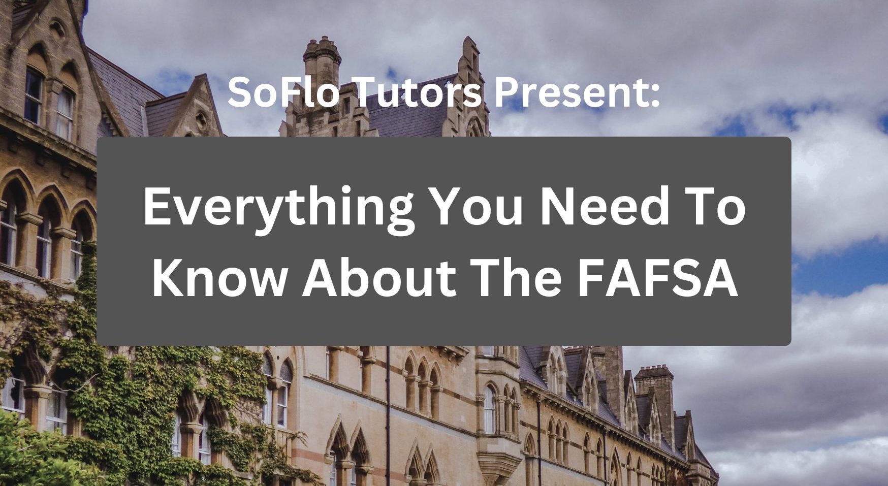 The FAFSA Rollout Chaos: An Overview for Parents - SoFlo SAT Tutoring