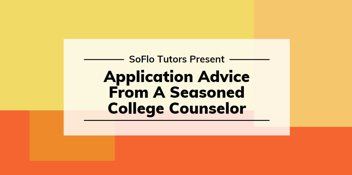 College Application Advice From Expert Counselor